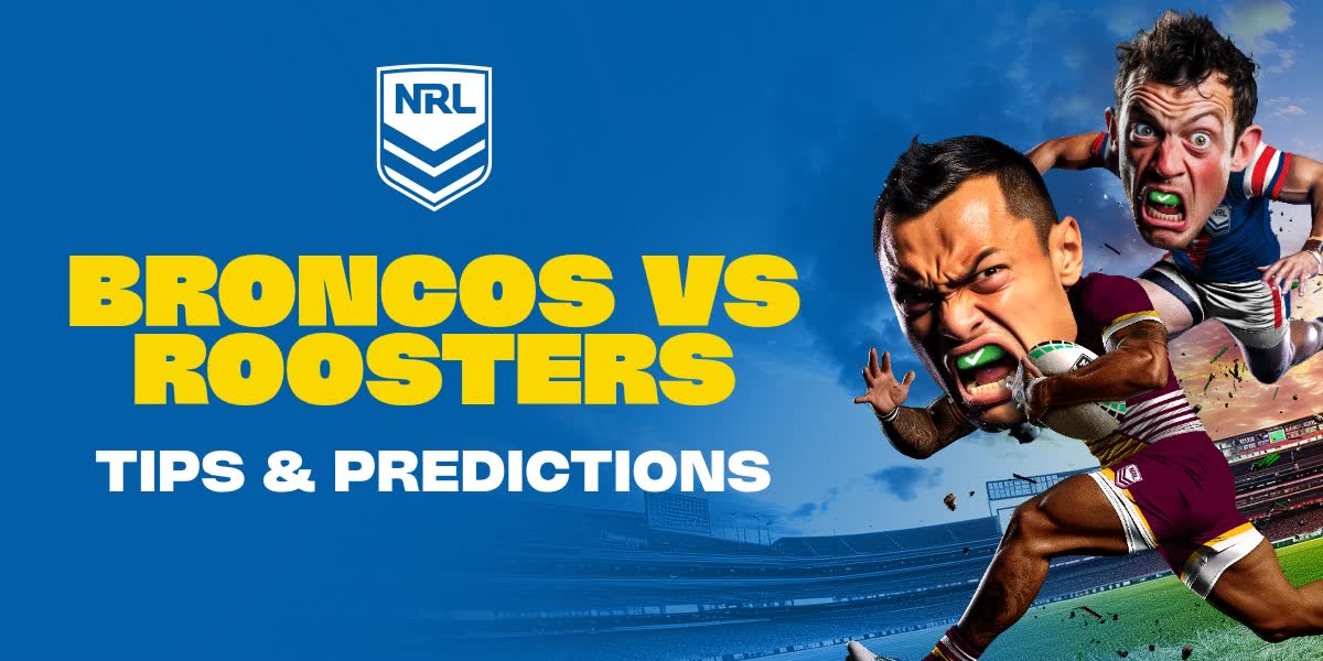 Brisbane Broncos vs Sydney Roosters Prediction | Sportsbet